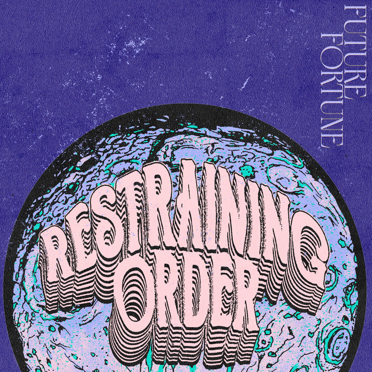 Restraining Order "Future Fortune" Exclusive Variant – Static Era Records